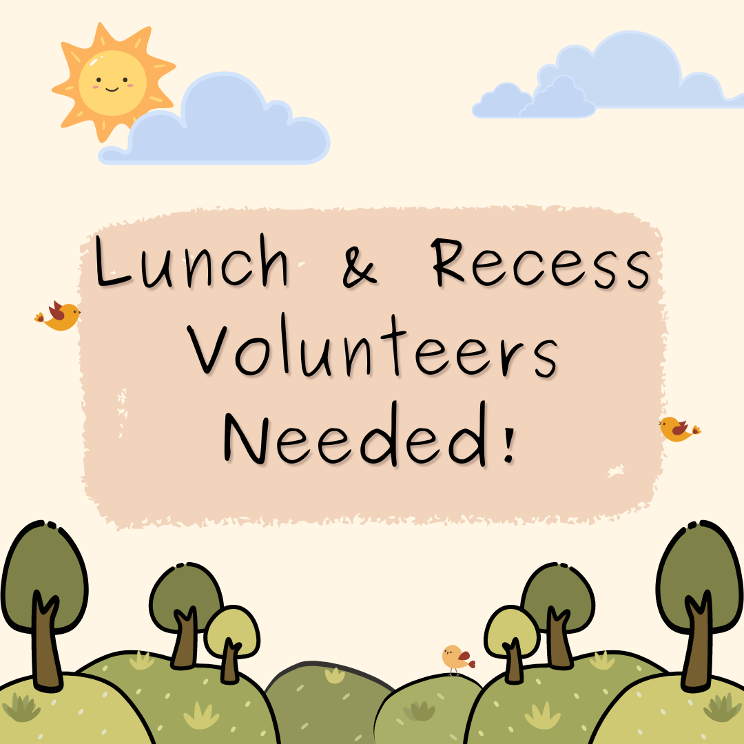 Lunch & Recess volunteers – Cascadia Elementary PTA